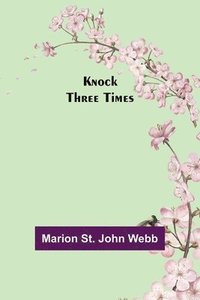 Knock Three Times - Marion St John Webb - Häftad (9789356378322) | Bokus