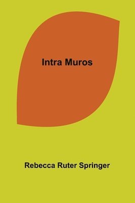 Intra Muros - Rebecca Ruter Springer - Häftad (9789356700628) | Bokus