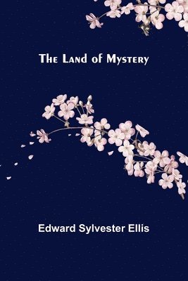 Land of Mystery - Edward Sylvester Ellis - Häftad (9789356702103) | Bokus