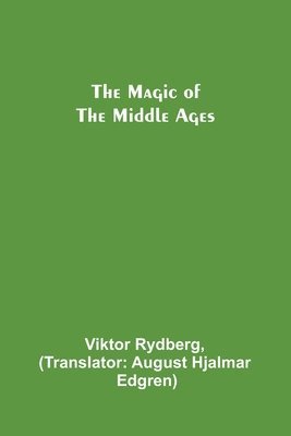 Magic of the Middle Ages - Viktor Rydberg - Häftad (9789356704985) | Bokus