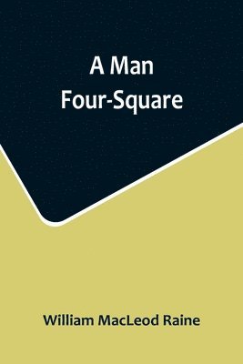 Man Four-Square - William MacLeod Raine - Häftad (9789356715332) | Bokus