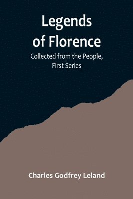 Legends of Florence - Charles Godfrey Leland - Häftad (9789356719712 ...