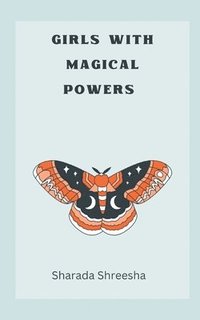 Girls with magical powers - Sharada Shreesha - Häftad (9789356754591 ...