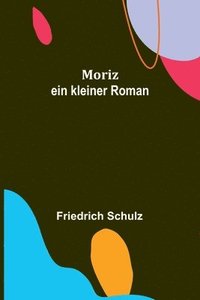 Moriz - Friedrich Schulz - Häftad (9789356781085) | Bokus