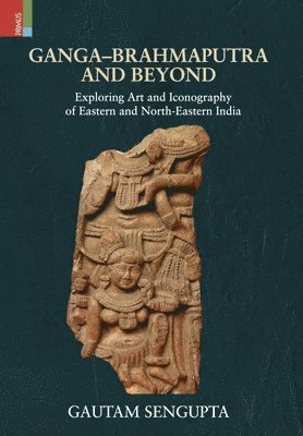 Ganga-Brahmaputra and Beyond - Gautam Sengupta - Bok (9789356877719) | Bokus