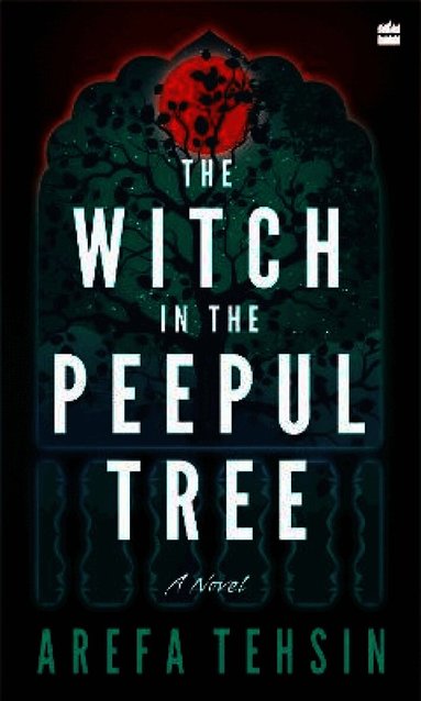 Witch In The Peepul Tree - Arefa Tehsin - Häftad (9789356992405) | Bokus