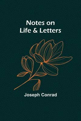 Notes on Life & Letters - Joseph Conrad - Häftad (9789357099981) | Bokus