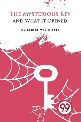 Mysterious Key and What it Opened - Louisa May Alcott - Häftad ...