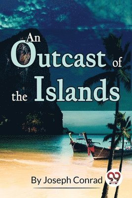 Outcast of the Islands - Joseph Conrad - Häftad (9789357278041) | Bokus