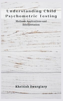 Understanding Child Psychometric Testing - Khritish Swargiary, Kavita ...