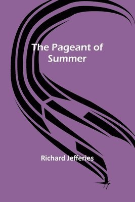 Pageant of Summer - Richard Jefferies - Häftad (9789357380775) | Bokus