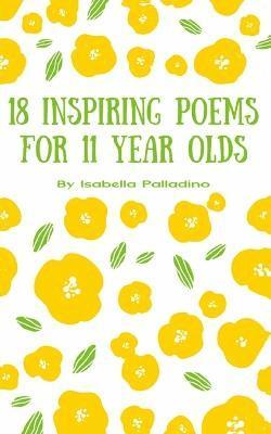 18 Inspiring Poems for 11 year olds - Isabella Palladino - Book ...