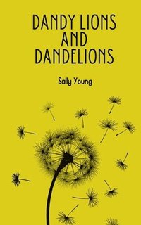 Dandy Lions and Dandelions - Sally Young - Häftad (9789357443180) | Bokus