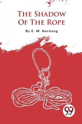 Shadow of the Rope - E W Hornung - Häftad (9789357482684) | Bokus