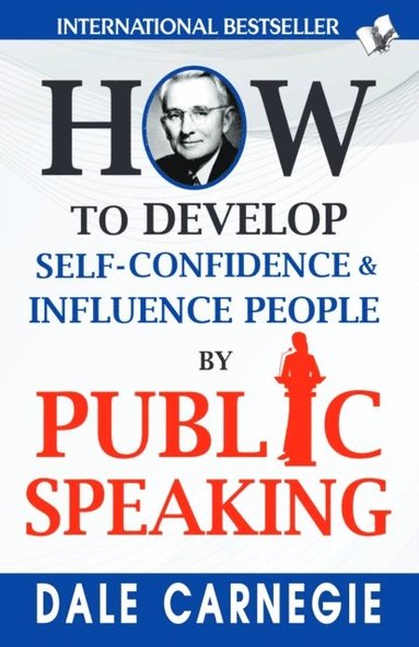 How to Develop Self-Confidence & Influence People by Public Speaking - Dale Carnegie - Häftad ...
