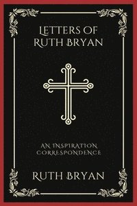 Letters of Ruth Bryan - Ruth Bryan, Grapevine Press - Häftad ...