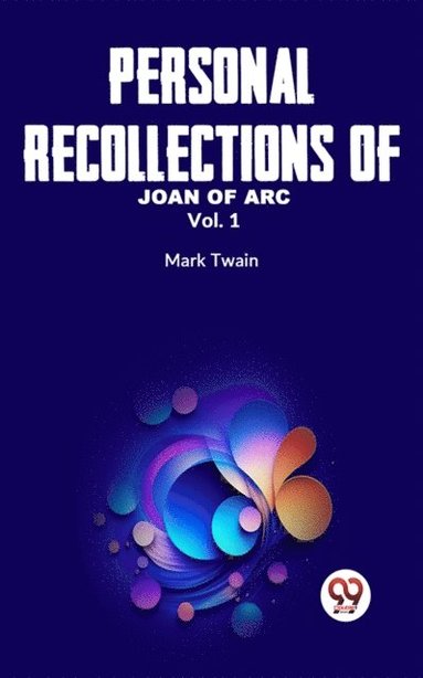 Personal Recollections Of Joan Of Arc Vol.1 - Ebok - Mark Twain ...