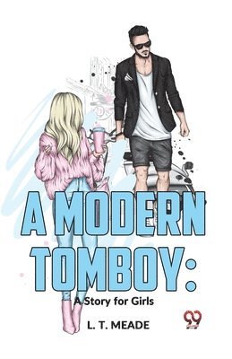 Modern Tomboy - L T Meade, L T Meade - Häftad (9789358596892) | Bokus