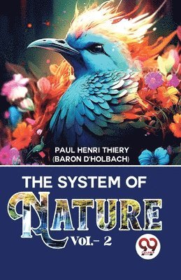 System of Nature - Paul Henri Thiery, Thiery Baron D'Holbach Paul Henri ...