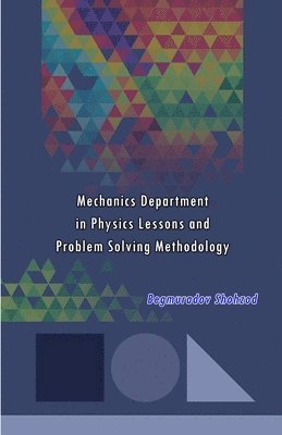 Mechanics Department in Physics Lessons and Problem Solving Methodology - Begmuradov Shohzod ...