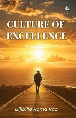 Culture of Excellence - Bijibilla Rama Rao - Häftad (9789358983951) | Bokus