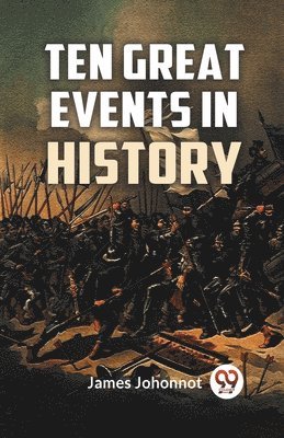 Ten Great Events in History - James Johonnot - Häftad (9789359326269 ...
