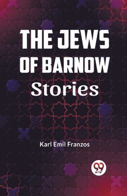 Jews of Barnow Stories - Karl Emil Franzos, Karl Emil Franzos - Häftad ...