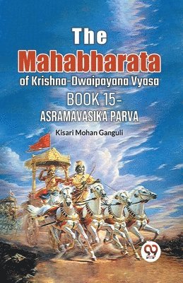 Mahabharata of krishna -dwaipayana vyasa Book 15 -asramavasika parva (Edition2023) - Kisari ...