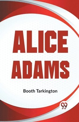 Alice Adams (Edition2023) - Booth Tarkington - Häftad (9789359396064) | Bokus