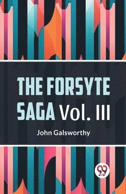 Forsyte Saga, Volume III (Edition2023) - John Galsworthy - Häftad ...