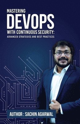 Mastering Devops with coutinuous security: Advanced Strategies and Best Practices - Sachin ...