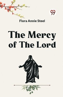 Mercy of the Lord (Edition2023) - Annie Steel Flora - Häftad ...