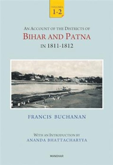 Account of the Districts of Bihar and Patna in 1811-1812 - Francis Buchanan-Hamilton - Bok ...