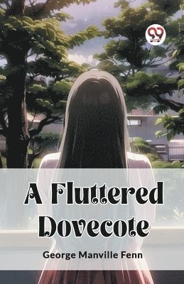 Fluttered Dovecote (Edition2023) - George Manville Fenn - Häftad ...