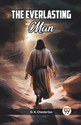 Everlasting Man (Edition2023) - G K Chesterton, G K Chesterton - Häftad ...