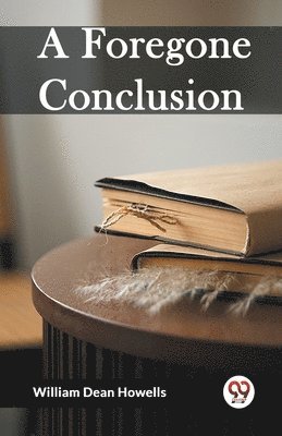 Foregone Conclusion (Edition2023) - William Dean Howells - Häftad ...