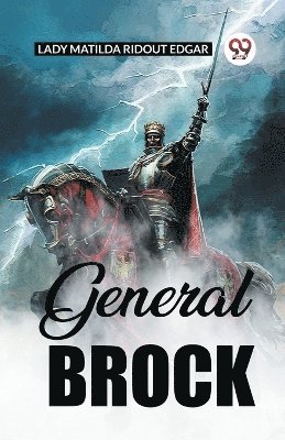 General Brock (Edition2023) - Lady Matilda Ridout Edgar - Häftad (9789361429897) | Bokus