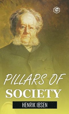 Pillars of Society - Henrik Ibsen - Bok (9789362059741) | Bokus
