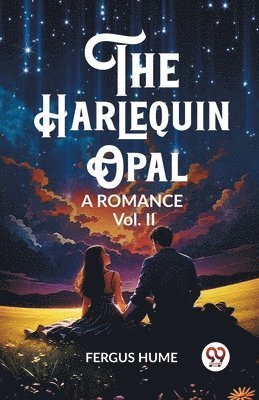 Harlequin OpalA Romance Vol. II (Edition2023) - Fergus Hume - Häftad (9789362201249) | Bokus