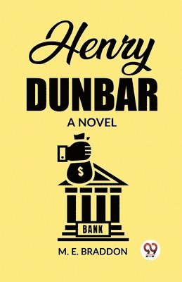 Henry DunbarA Novel (Edition2023) - M E Braddon, M E Braddon - Häftad ...