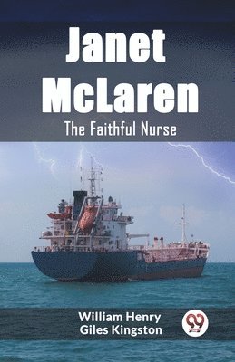 Janet McLarenThe Faithful Nurse (Edition2023) - William Henry Giles ...