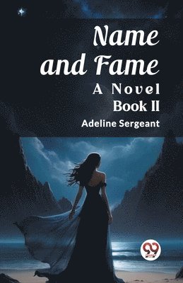 Name and FameA Novel BOOK II (Edition2023) - Adeline Sergeant - Häftad ...
