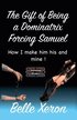 The Gift of Being a Dominatrix - Forcing Samuel - Belle Xeron - Häftad (9789363564152) | Bokus