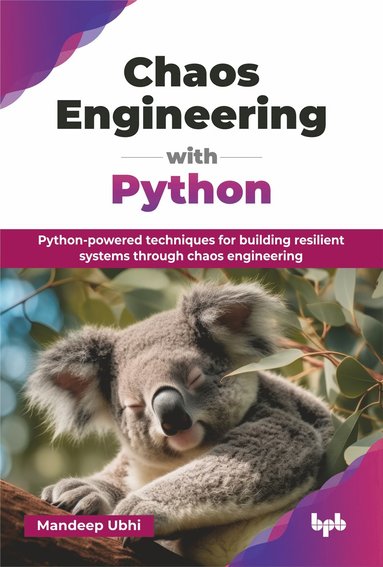 Chaos Engineering with Python - Mandeep Ubhi - Häftad (9789365892079 ...