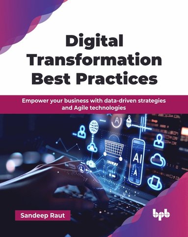 Digital Transformation Best Practices - Sandeep Raut - Häftad (9789365892840) | Bokus