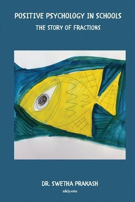 Positive Psychology in Schools - The story of fractions - Dr Swetha ...