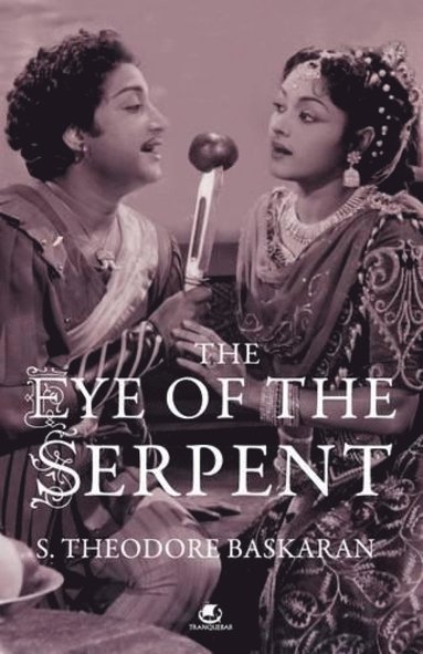 Eye of the Serpent - Theodore S Baskaran, S Theodore Baskaran, S ...