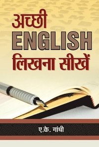 Achchhi English Likhna Seekhen - A K Gandhi - Book (9789384344894) | Bokus