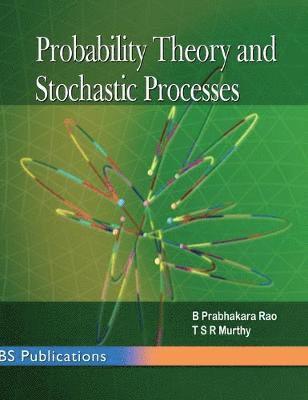 Probability Theory and Stochastic Processes - B Prabhakara Rao, Tsr ...