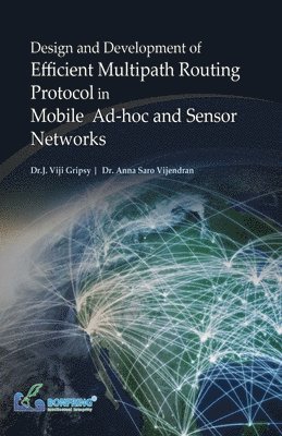Design and Development of Efficient Multipath Routing Protocol in Mobile Ad-hoc and Sensor ...